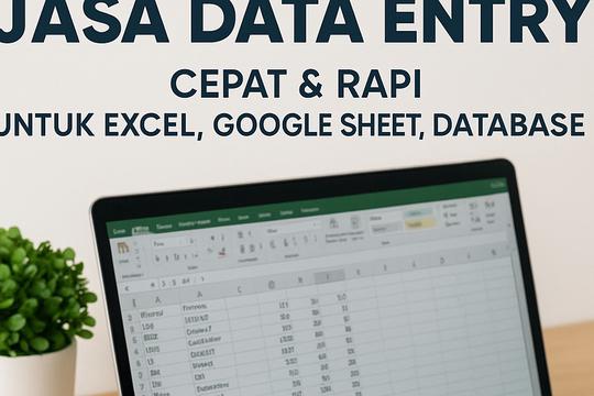 Jasa Data Entry Cepat & Rapi untuk Excel, Google Sheet, Database