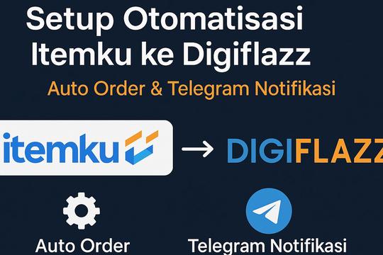 Setup Otomatisasi Itemku ke Digiflazz - Auto Order & Telegram Notifikasi