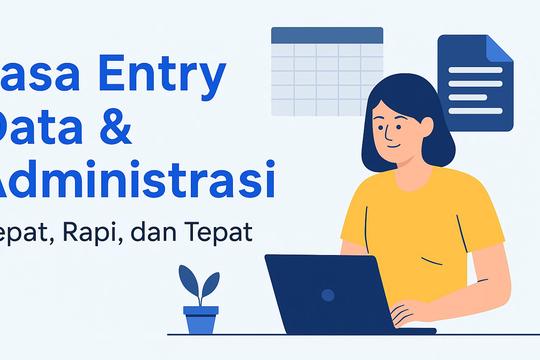 Jasa Entry Data & Administrasi | Cepat, Rapi, dan Tepat