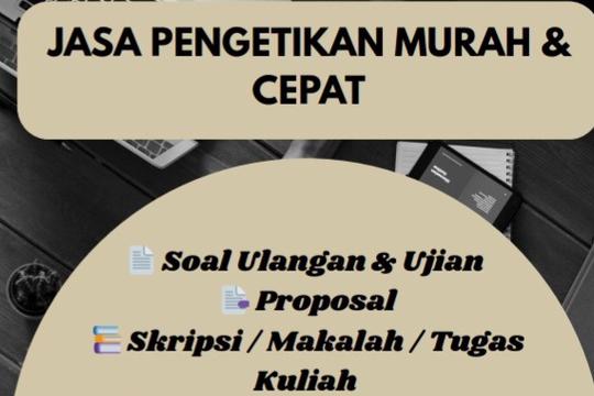 Jasa Pengetikan Cepat & Rapi