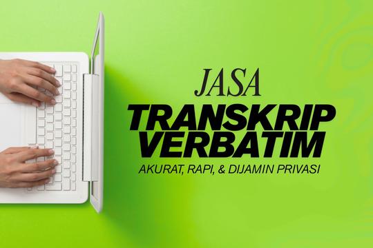 Transkrip Verbatim - Akurat, Rapi, & Dijamin Privasi