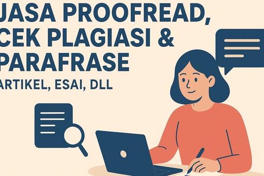 Jasa Proofread, Cek Plagiasi, dan Parafrase/Turunkan Plagiasi (Artikel, Esai, Script, dll)